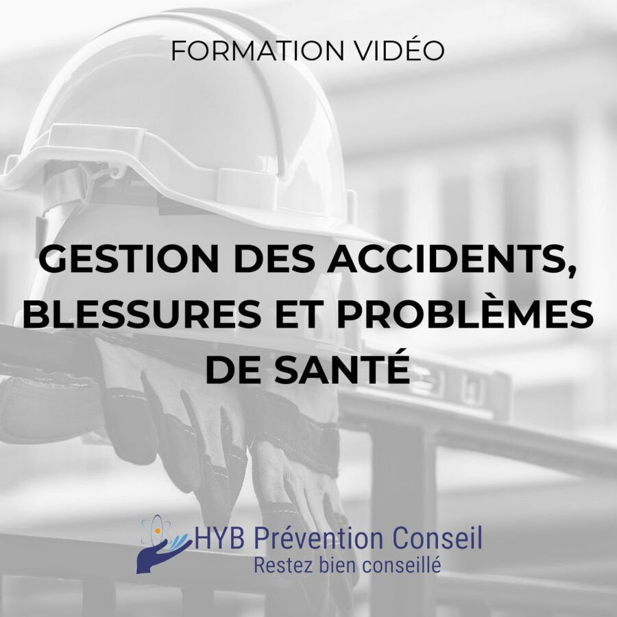 Gestion des accidents, blessures et problèmes de santé | HYB Prévention ...